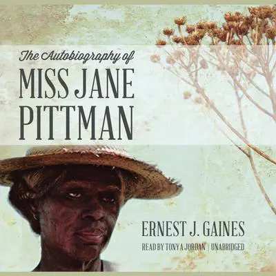 The Autobiography of Miss Jane Pittman Audiobook by Ernest J. Gaines