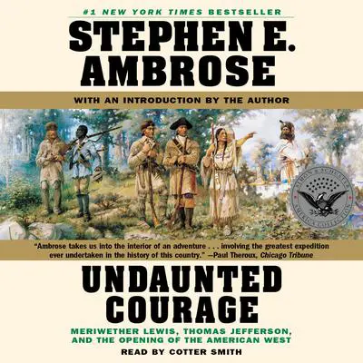 Undaunted Courage Audiobook (abridged) by Stephen E. Ambrose