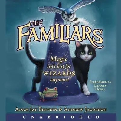 The Familiars Audiobook by Adam Jay Epstein — Listen Now