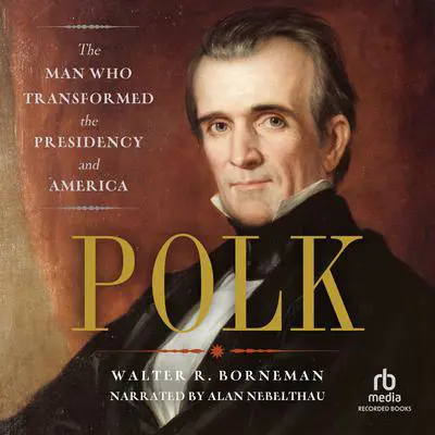Polk Audiobook by Walter R. Borneman — Download Now