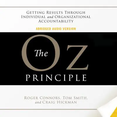 The Oz Principle Audiobook (abridged) by Roger Connors — Download Now