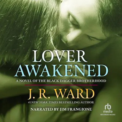 Lover Awakened Audiobook by J. R. Ward — Listen Instantly