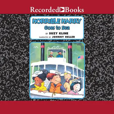 Horrible Harry Goes to Sea Audiobook by Suzy Kline — Download Now