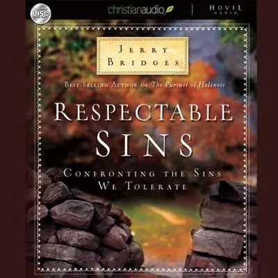 Respectable Sins Audiobook by Jerry Bridges — Listen Now