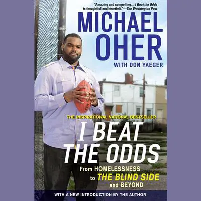 I Beat the Odds Audiobook by Michael Oher — Download Now