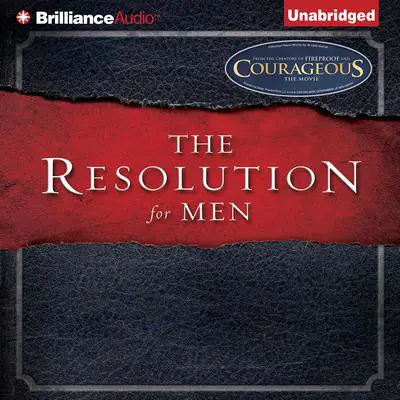 The Resolution For Men Audiobook by Stephen Kendrick — Listen Now