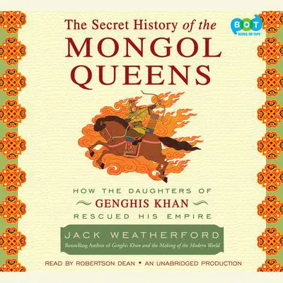 The Secret History of the Mongol Queens Audiobook by Jack Weatherford