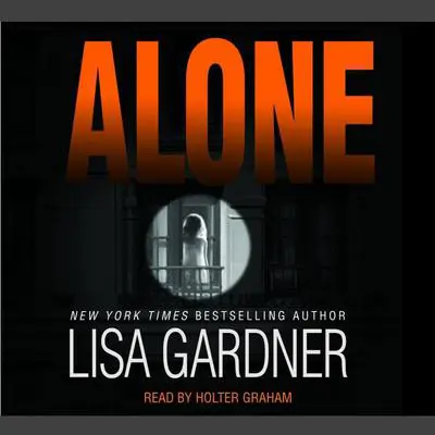Alone Audiobook (abridged) by Lisa Gardner — Love it Guarantee