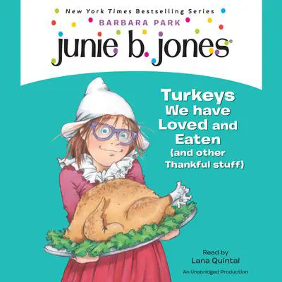 Junie B., First Grader: Turkeys We Have Loved and Eaten (and Other ...