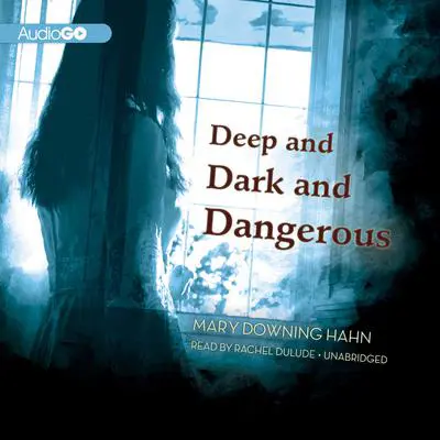 Deep and Dark and Dangerous Audiobook by Mary Downing Hahn