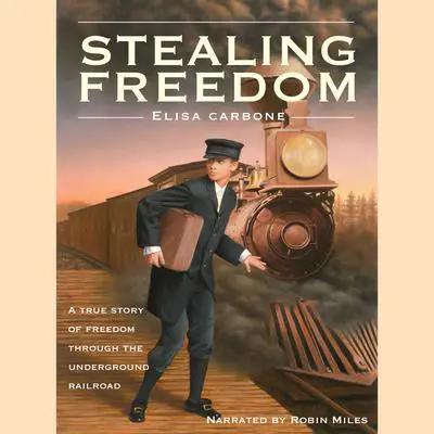 Stealing Freedom Audiobook by Elisa Carbone — Listen Now