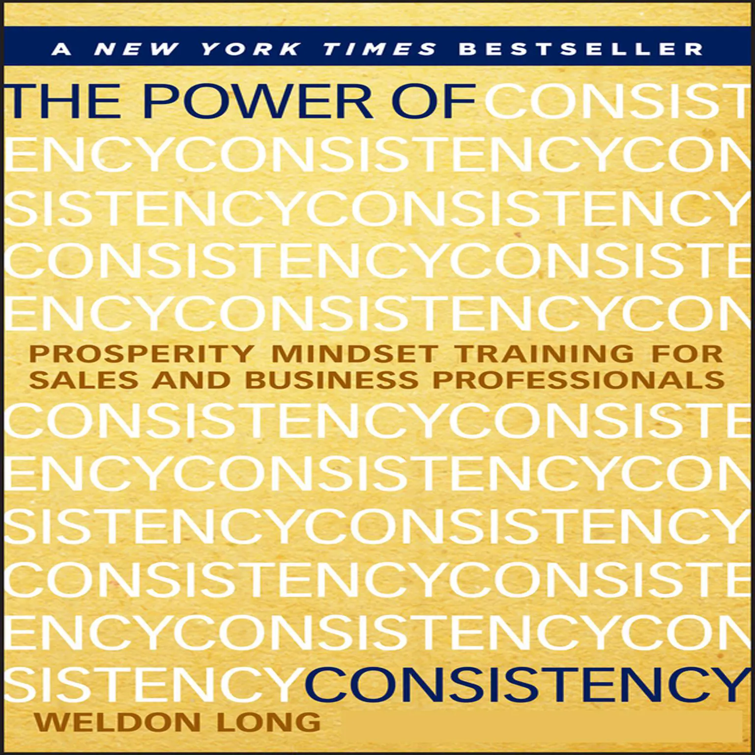 The Power of Consistency Audiobook by Weldon Long — Download Now