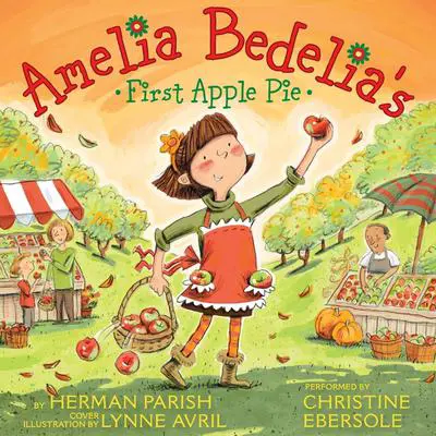 Amelia Bedelia's First Apple Pie Audiobook by Herman Parish