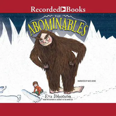 The Abominables Audiobook by Eva Ibbotson — Download Now