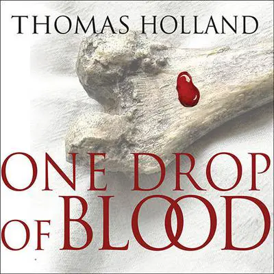 One Drop of Blood Audiobook by Thomas Holland — Love it Guarantee