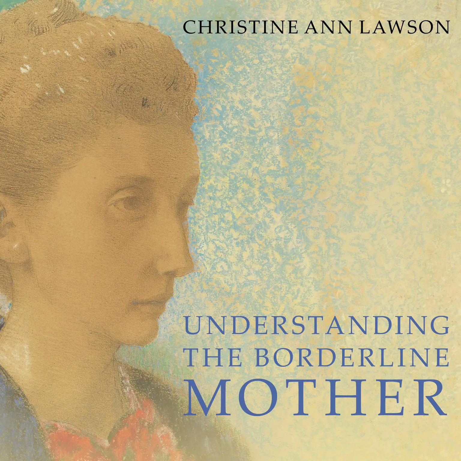Understanding the Borderline Mother Audiobook by Christine Ann Lawson