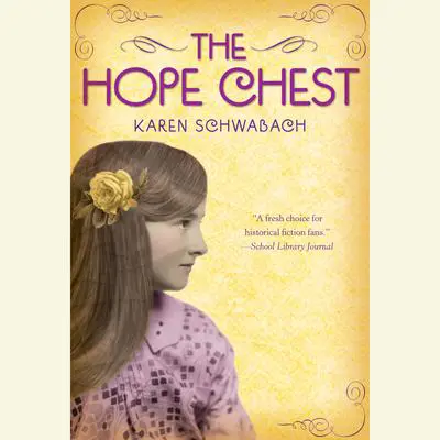 The Hope Chest Audiobook by Karen Schwabach — Listen Now