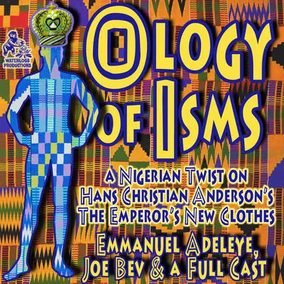 The Ology of Isms Audiobook (audio theater) by Emmanuel Adeleye