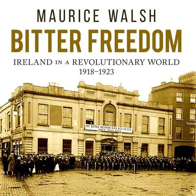 Bitter Freedom Audiobook by Maurice Walsh — Download Now