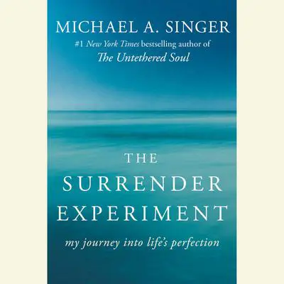 The Surrender Experiment Audiobook by Michael A. Singer — Download Now