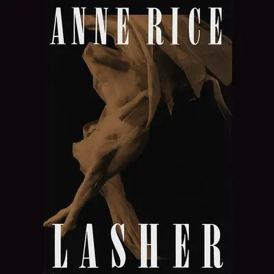 Lasher Audiobook by Anne Rice — Listen Now