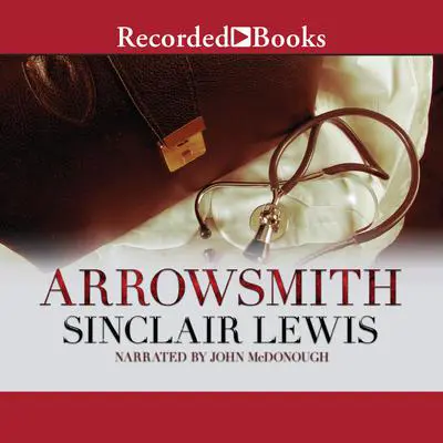 Arrowsmith Audiobook by Sinclair Lewis — Download Now