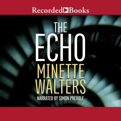 The Echo Audiobook by Minette Walters — Download Now