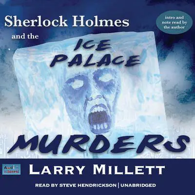 Sherlock Holmes and the Ice Palace Murders Audiobook by Larry Millett