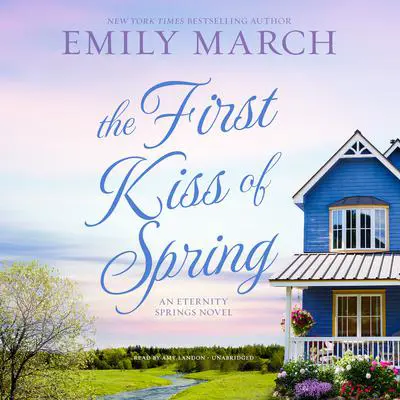The First Kiss of Spring Audiobook by Emily March — Download Now