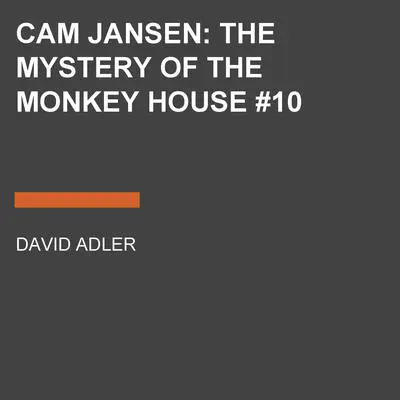 Cam Jansen: the Mystery of the Monkey House #10 Audiobook by David A. Adler