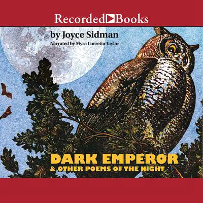 Dark Emperor and Other Poems of the Night Audiobook by Joyce Sidman
