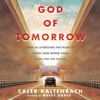 God of Tomorrow Audiobook by Caleb Kaltenbach — Audiobooks & Podcasts