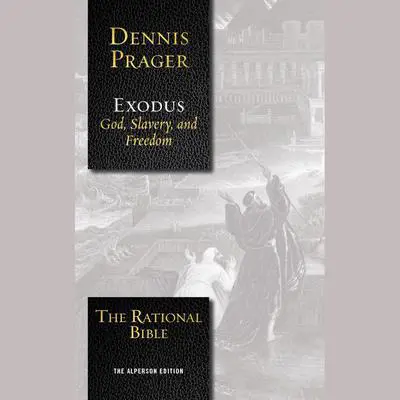 The Rational Bible: Exodus Audiobook by Dennis Prager — Download Now