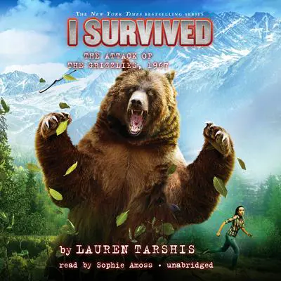 I Survived the Attack of the Grizzlies, 1967 Audiobook by Lauren Tarshis