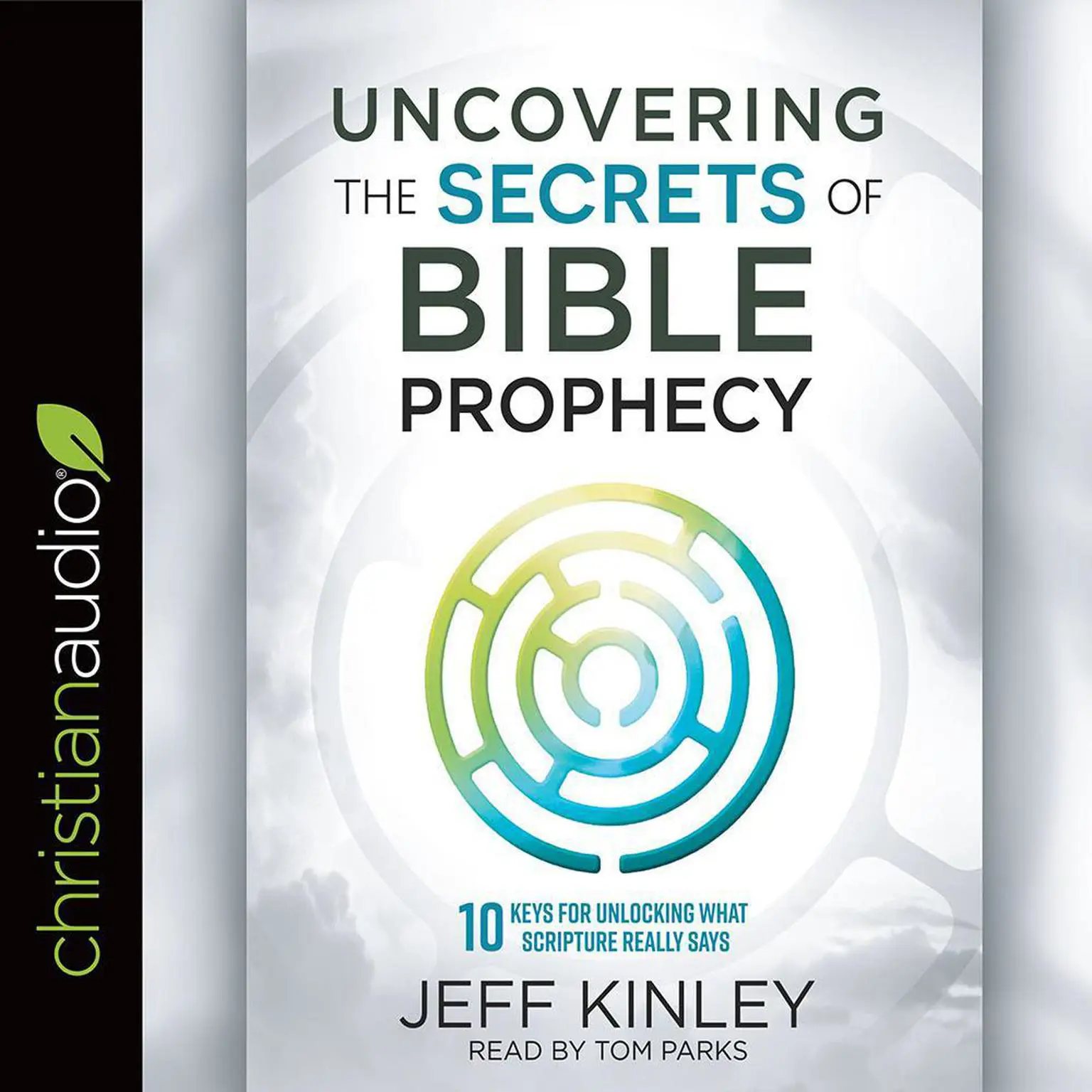Uncovering the Secrets of Bible Prophecy Audiobook by Jeff Kinley