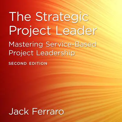 The Strategic Project Leader Audiobook by Jack Ferraro — Download Now