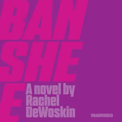 Banshee Audiobook by Rachel DeWoskin — Download Now