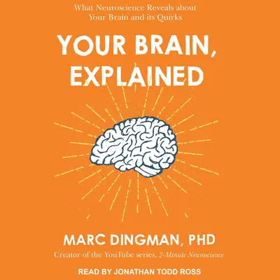Your Brain, Explained Audiobook by Marc Dingman — Download Now