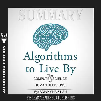 Summary of Algorithms to Live By: The Computer Science of Human ...