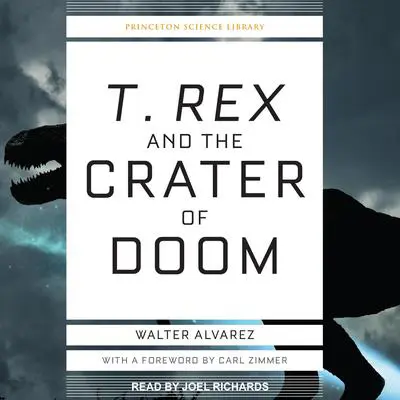 T. Rex and the Crater of Doom Audiobook by Walter Alvarez — Listen Now