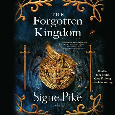 The Forgotten Kingdom Audiobook by Signe Pike — Listen & Save