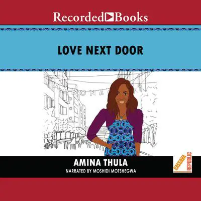Love Next Door Audiobook by Amina Thula — Download Now