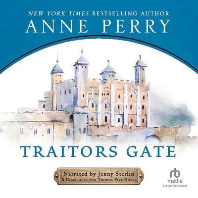 Traitors Gate Audiobook by Anne Perry — Download Now