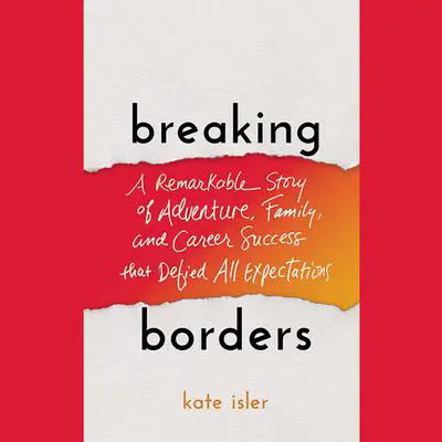 Breaking Borders Audiobook by Kate Isler — Download Now