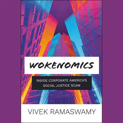 Woke, Inc. Audiobook by Vivek Ramaswamy — Download Now