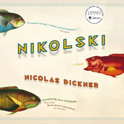 Nikolski Audiobook by Nicolas Dickner — Download Now