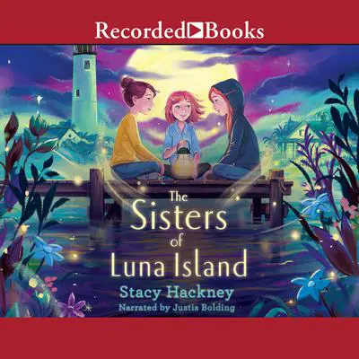 The Sisters of Luna Island Audiobook by Stacy Hackney — Listen & Save