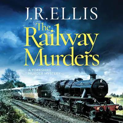 The Railway Murders Audiobook by J. R. Ellis — Download & Listen Now