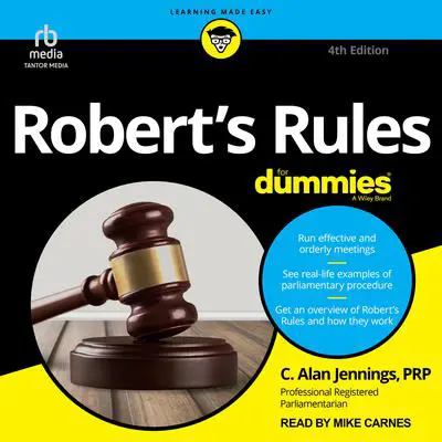 Robert’s Rules For Dummies, 4th Edition Audiobook by C. Alan Jennings