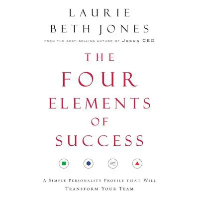 The Four Elements of Success Audiobook by Laurie Beth Jones